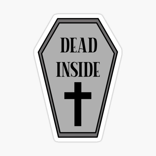 "Dead Inside" Sticker for Sale by Ahnspired | Redbubble