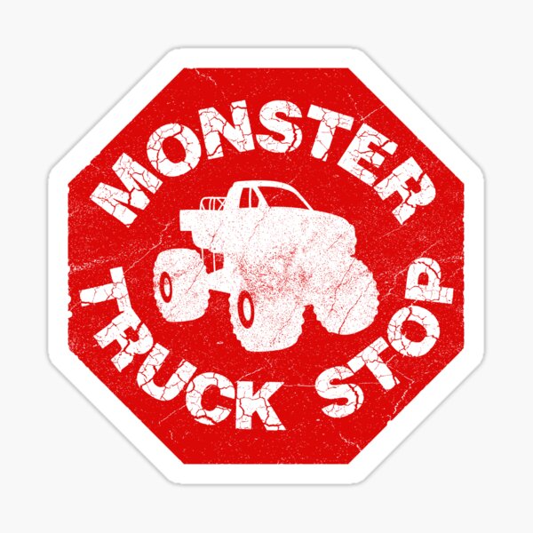 "Monster Truck Stop - Monster Truck Stop Sign" Sticker for Sale by ...