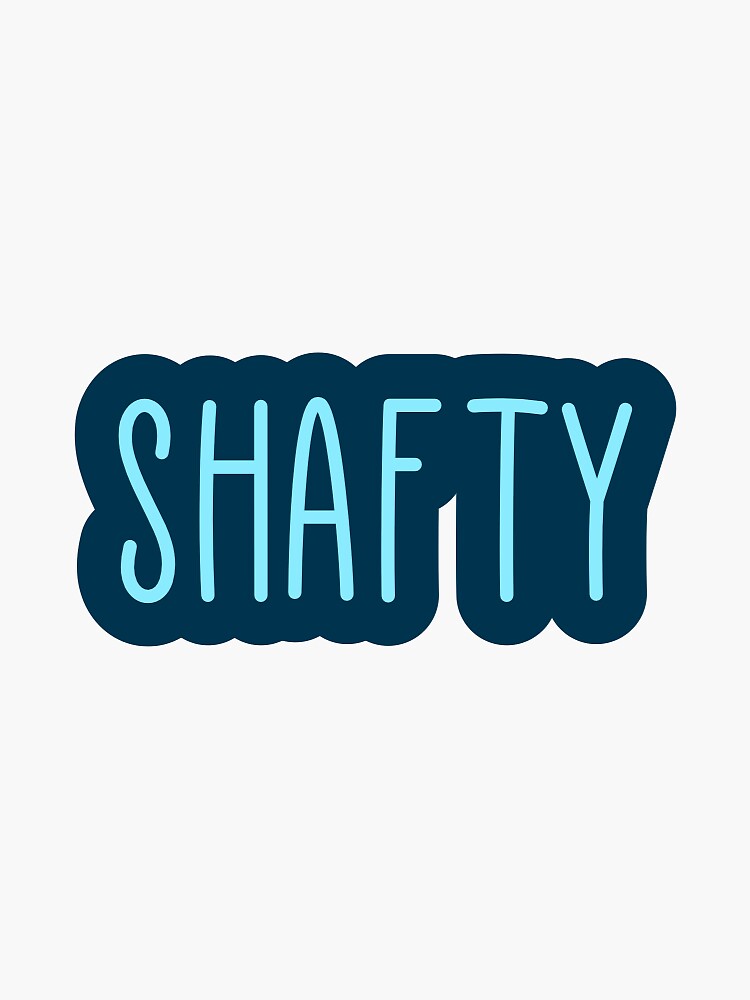 "SHAFTY sticker" Sticker for Sale by daryaneil | Redbubble