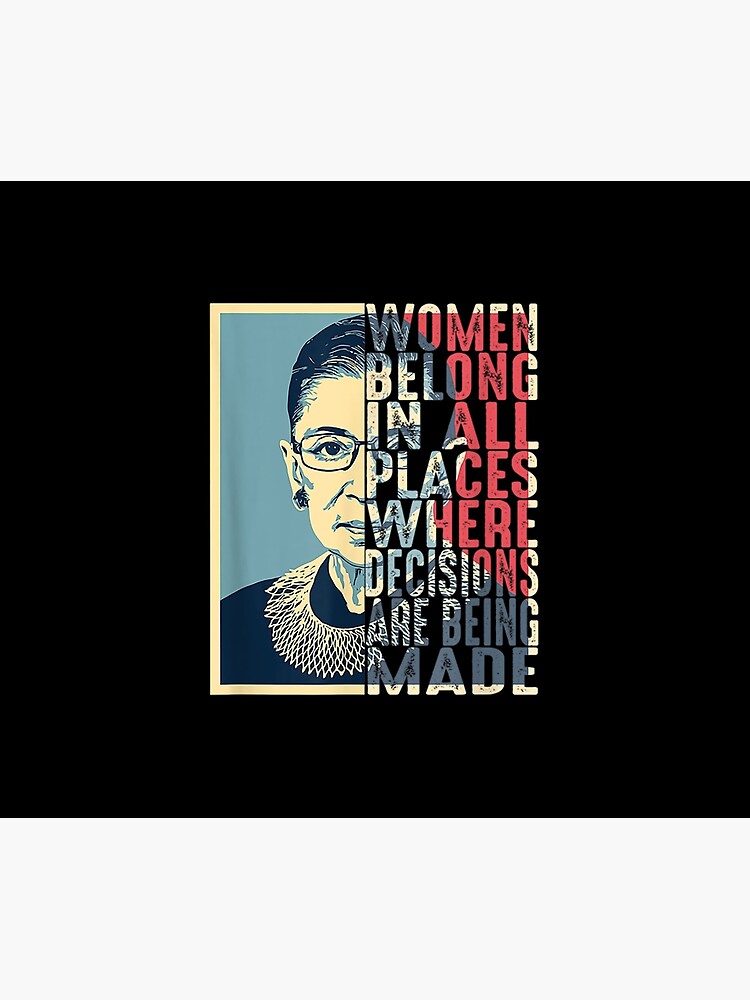"Vintage RBG Legend - Women Belong In All Places Where Decisions Are ...