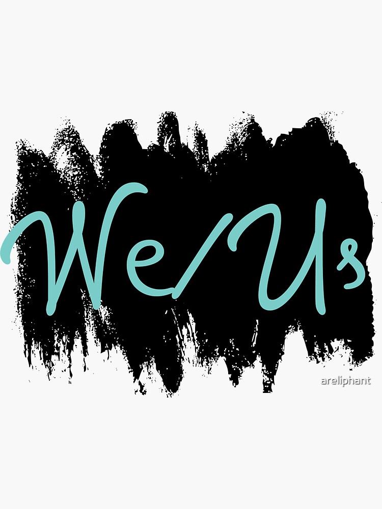 "We/Us" Sticker by areliphant | Redbubble