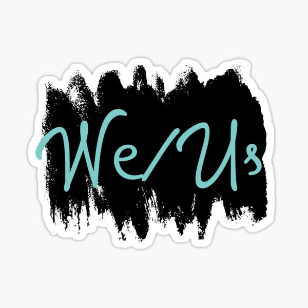 "We/Us" Sticker by areliphant | Redbubble