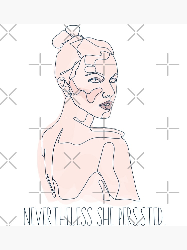 "Nevertheless She Persisted Line Art Drawing " Poster by Dollfacedesign ...