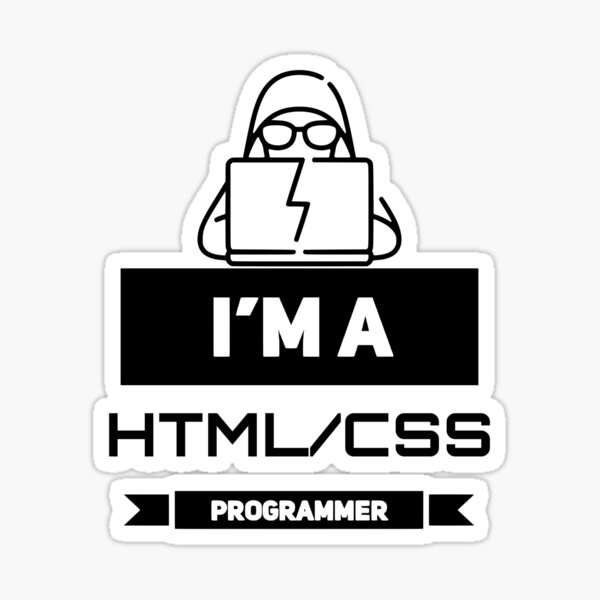 Im A Htmlcss Programmer Black Sticker For Sale By Stornu2ruedas Redbubble 