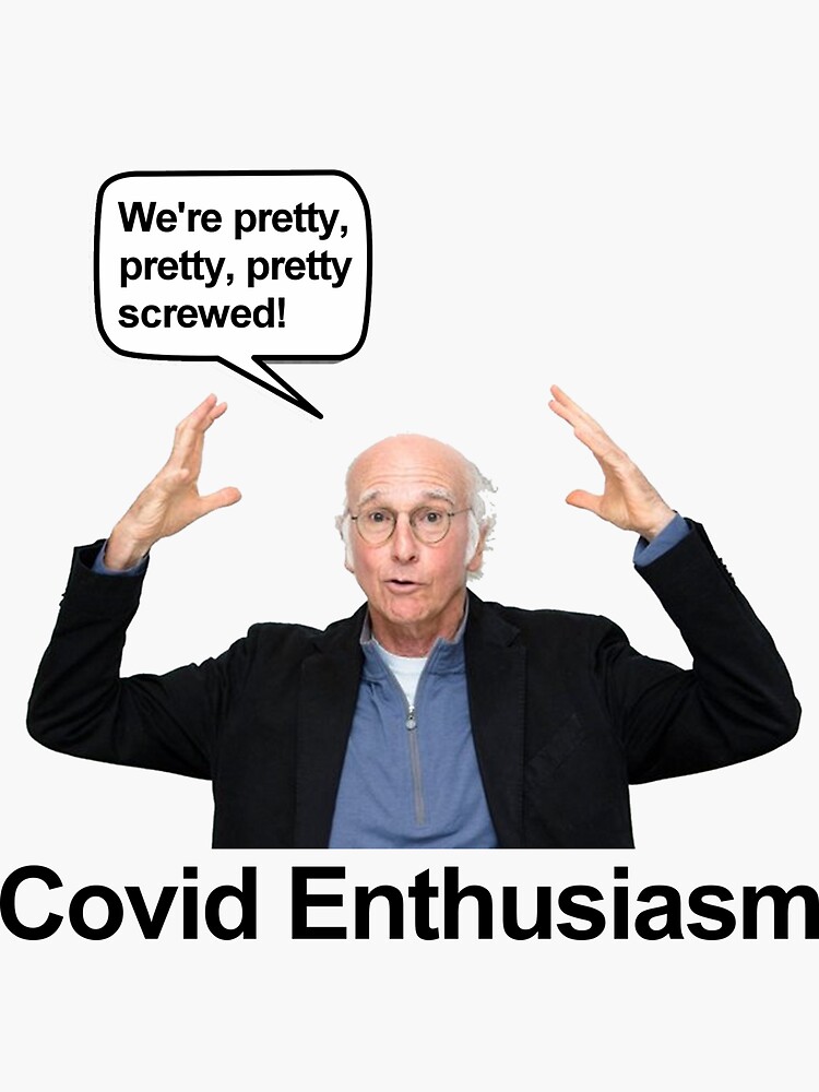 "Curb Your Enthusiasm - Covid Enthusiasm" Sticker for Sale by orcsome ...