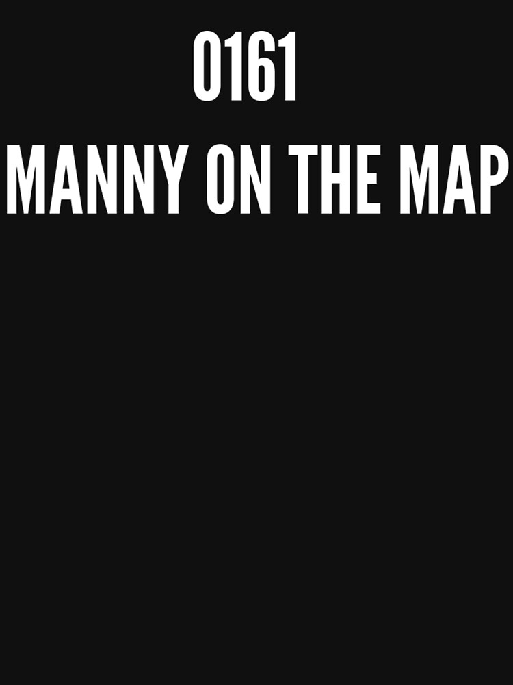 "0161 manny on the map" T-shirt for Sale by dripszn | Redbubble | 0161 ...