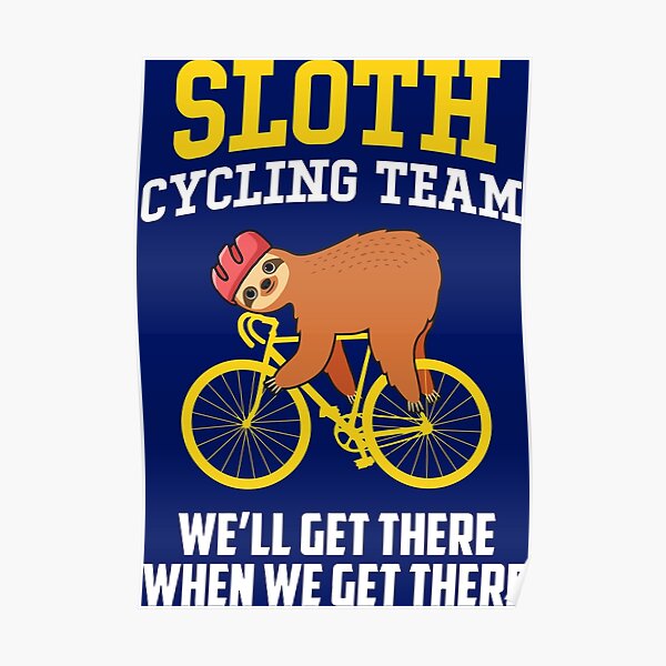 "SLOTH CYCLING TEAM" Poster by chauluc | Redbubble