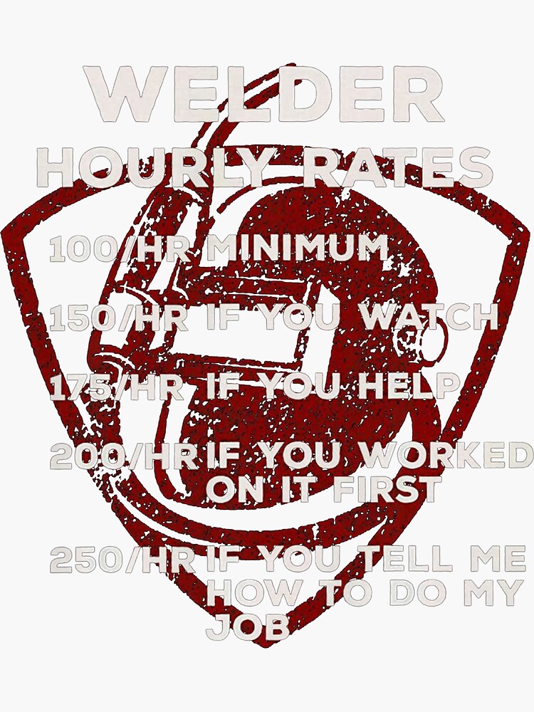 "Welder Hourly Rate" Sticker for Sale by Scarlettole137 | Redbubble