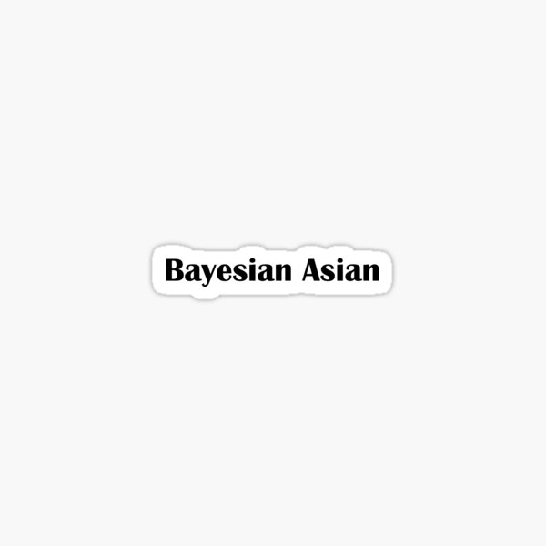 "Bayesian Asian" Sticker for Sale by marcoke | Redbubble