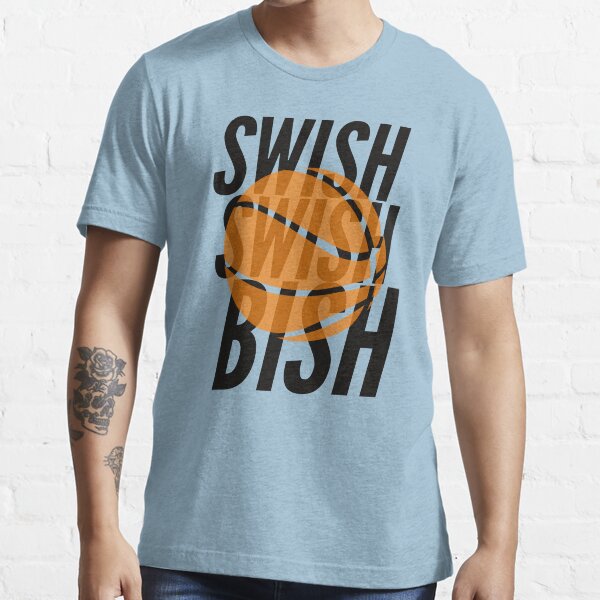 "Swish swish bish " T-shirt for Sale by Dailyartsie | Redbubble | swish ...