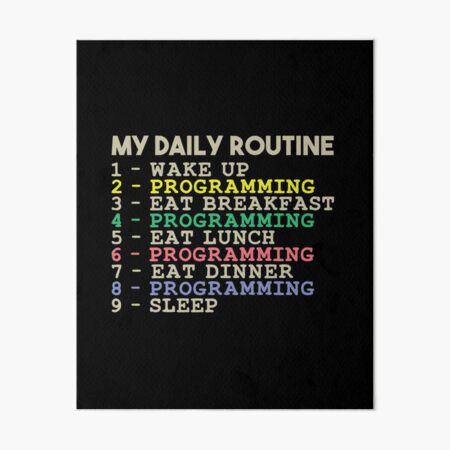"My Daily Routine, Programming, Funny Cool Developer Daily Routine" Art ...