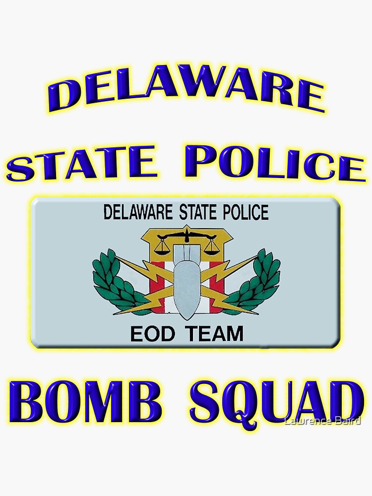 "Delaware State Police Bomb Squad" Sticker for Sale by lawrencebaird ...