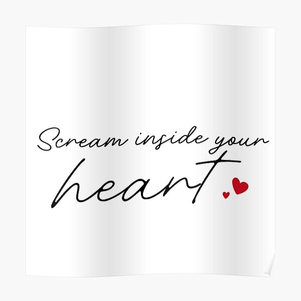 "Scream Inside Your Heart" Poster for Sale by Uhleksuh | Redbubble