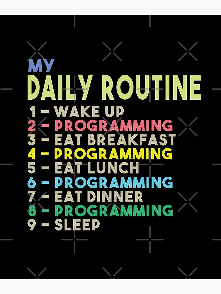 "My Daily Routine, Programming, Funny Cool Developer Daily Routine ...