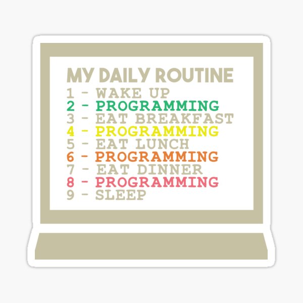 "My Daily Routine, Programming, Funny Cool Developer Daily Routine ...