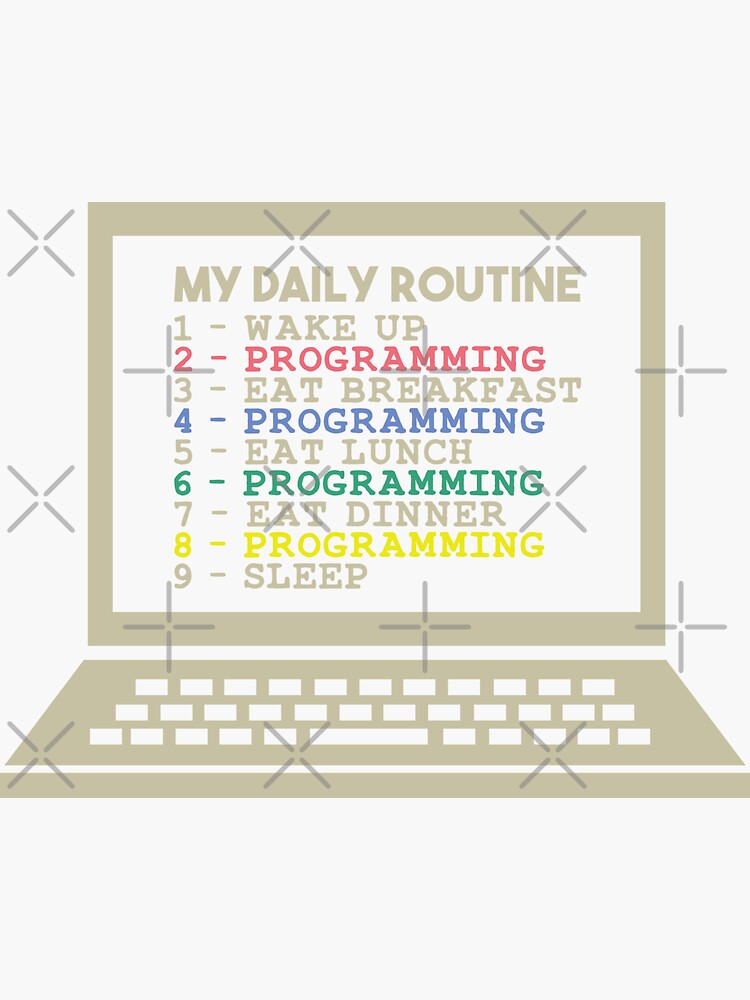 "My Daily Routine, Programming, Funny Cool Developer Daily Routine ...