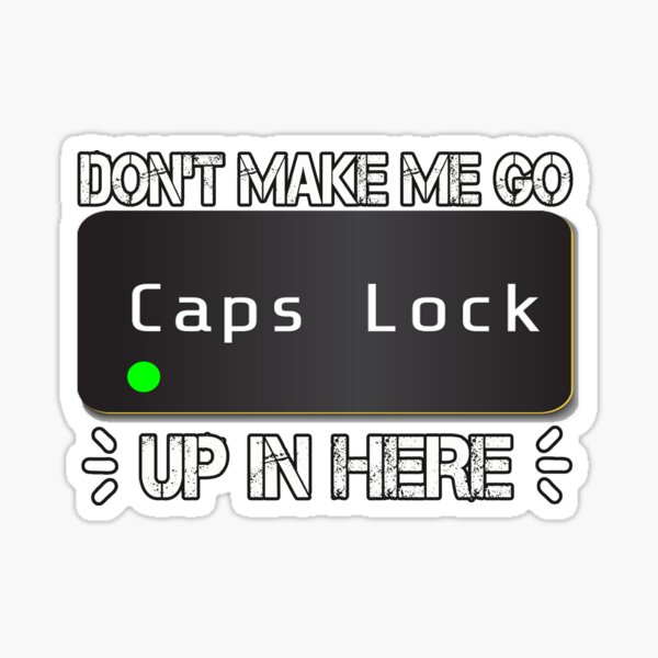 Caps Lock Stickers | Redbubble