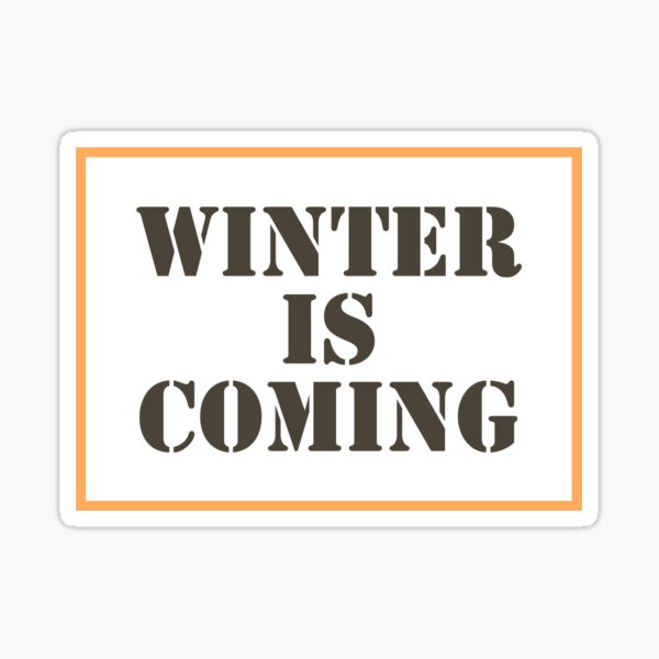 "Winter is coming" Sticker for Sale by MarkYassa | Redbubble