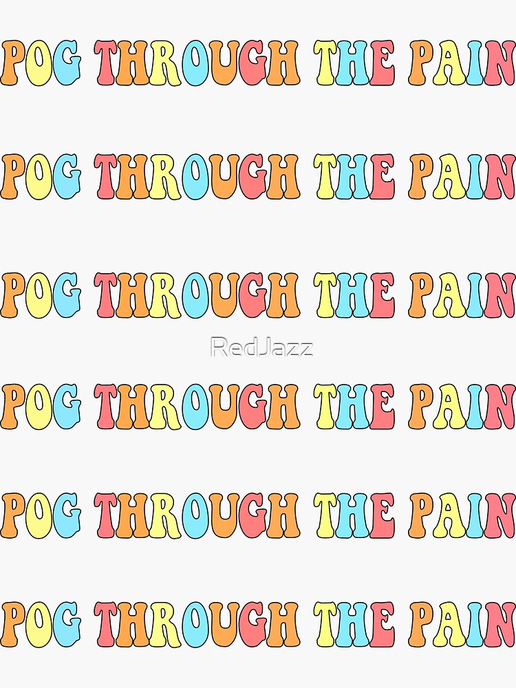 "Pog Through The Pain" Sticker by RedJazz | Redbubble