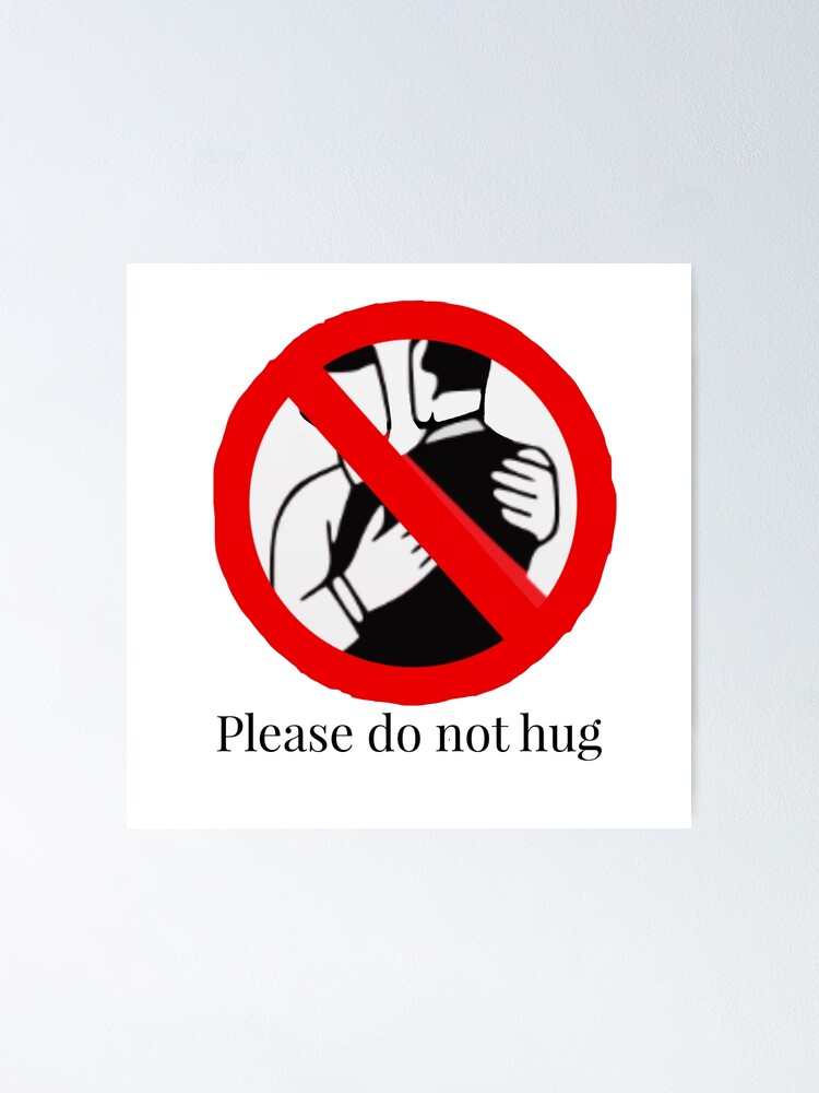 "Please do not hug" Poster by Nadan1100n | Redbubble