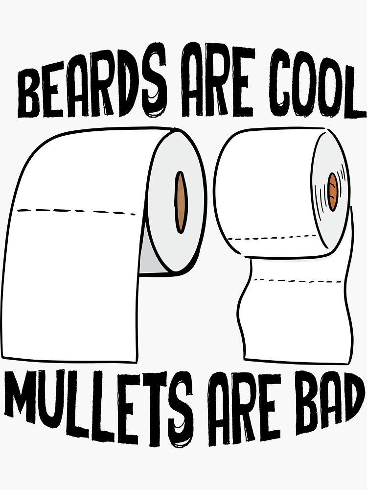 Hang Toilet Paper The Right Way Up Beard Mullet Sticker By Schienbein81 Redbubble hang-toilet-paper-the-right-way-up-beard-mullet-sticker-by-schienbein81-redbubble