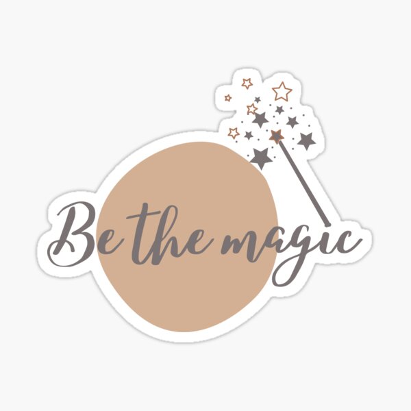 "Be The Magic Simple Minimalist Cute Design" Sticker for Sale by ...