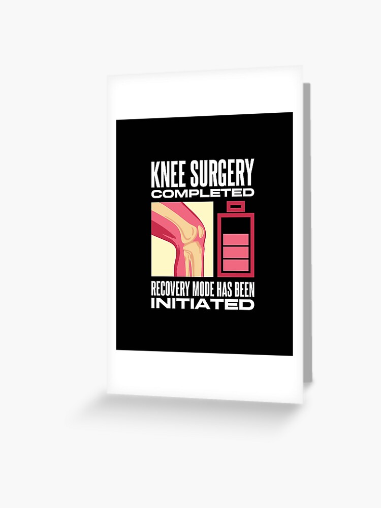 "Knee Replacement Surgery Knee Surgery Completed" Greeting Card for ...