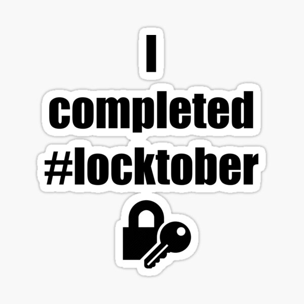 "I completed locktober" Sticker for Sale by Houseoffetish | Redbubble