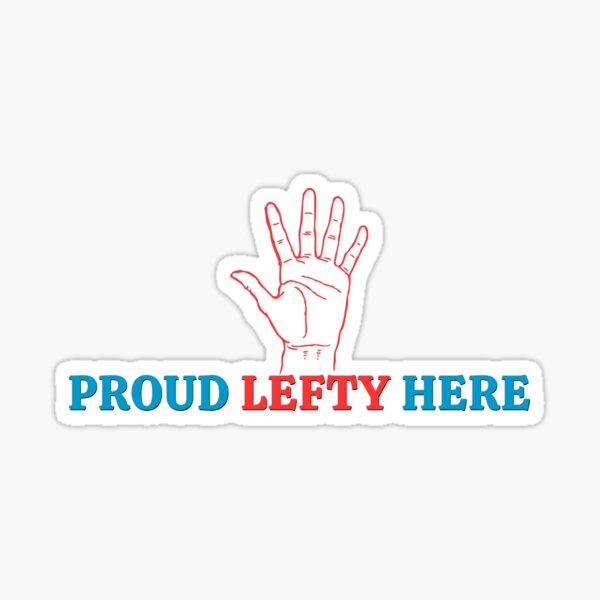 "Proud Lefty Here - Cool Left Palm And Text Trend Gift Ideas " Sticker ...