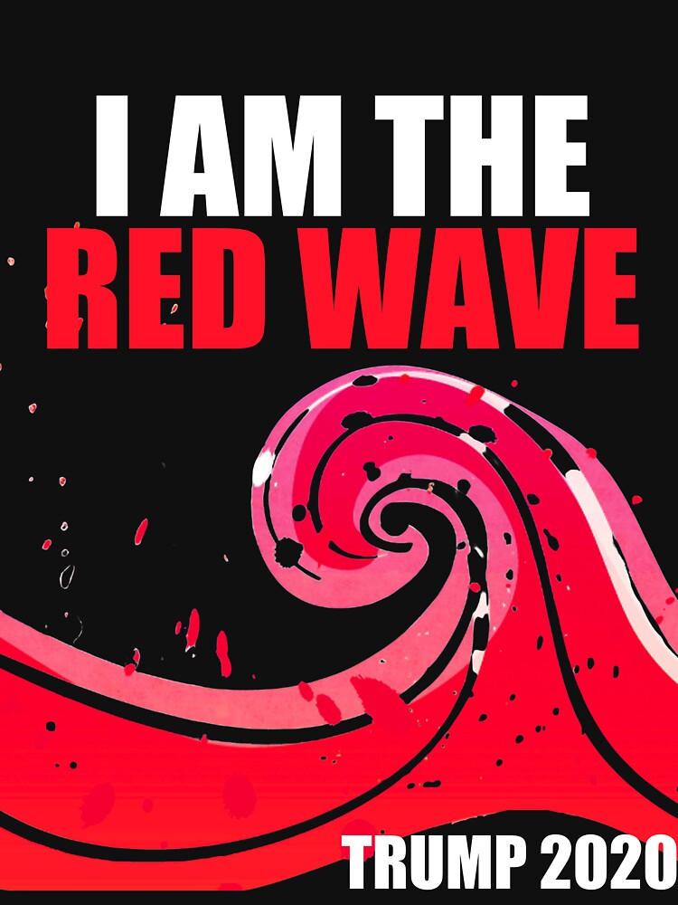 "I Am The Red Wave Trump 2020" T-shirt for Sale by LLW2 | Redbubble ...
