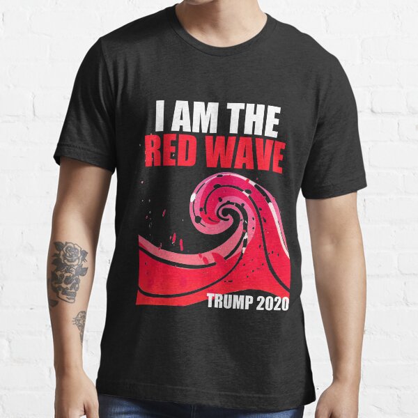 "I Am The Red Wave Trump 2020" T-shirt for Sale by LLW2 | Redbubble ...