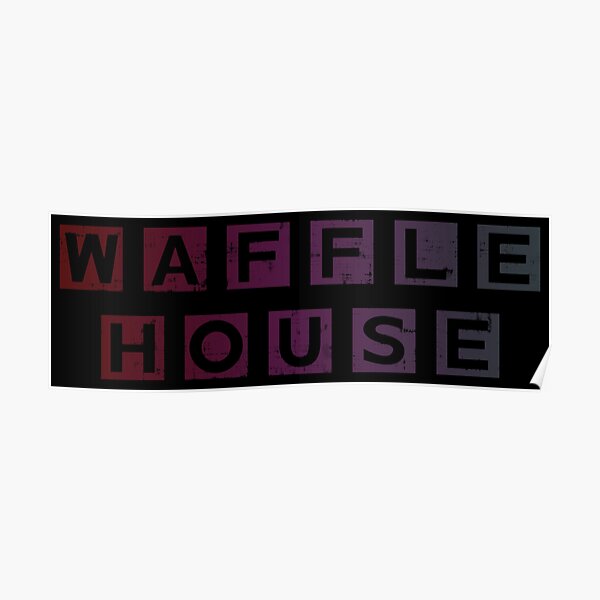 "Waffle House" Poster by RiskySuit | Redbubble