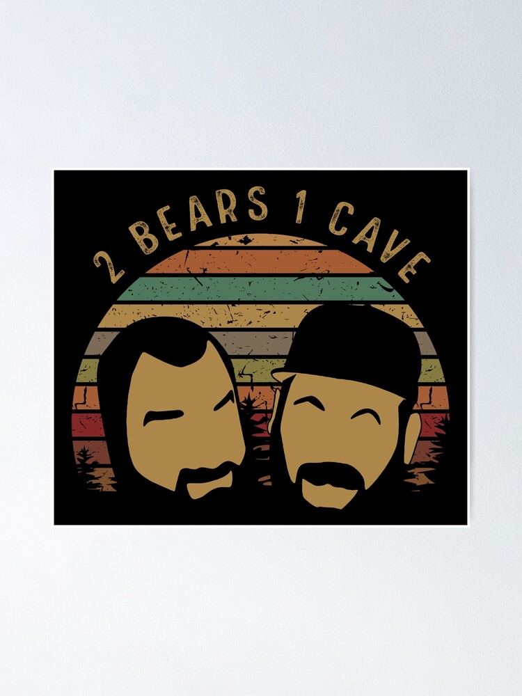 "2 BEARS 1 CAVE" Poster for Sale by boynebrezze | Redbubble