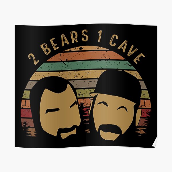 "2 BEARS 1 CAVE" Poster for Sale by boynebrezze | Redbubble