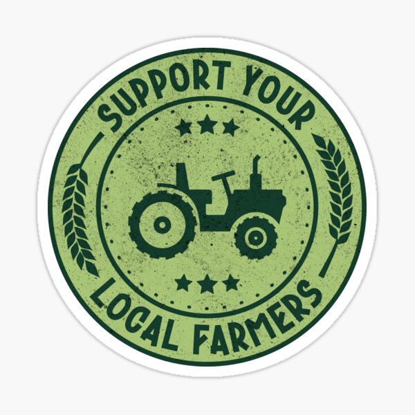"SUPPORT YOUR LOCAL FARMERS" Sticker for Sale by Elhafdaoui | Redbubble