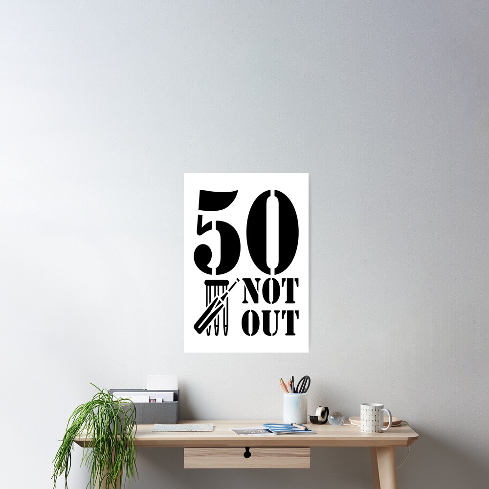 "50 NOT OUT CRICKET DESIGN" Poster by PoshJocks | Redbubble