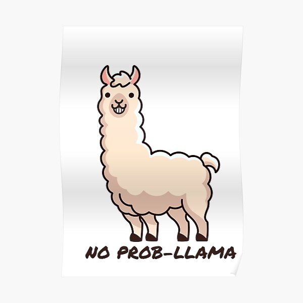 "Cute Llama - No problama" Poster by Butterfly-Dream | Redbubble