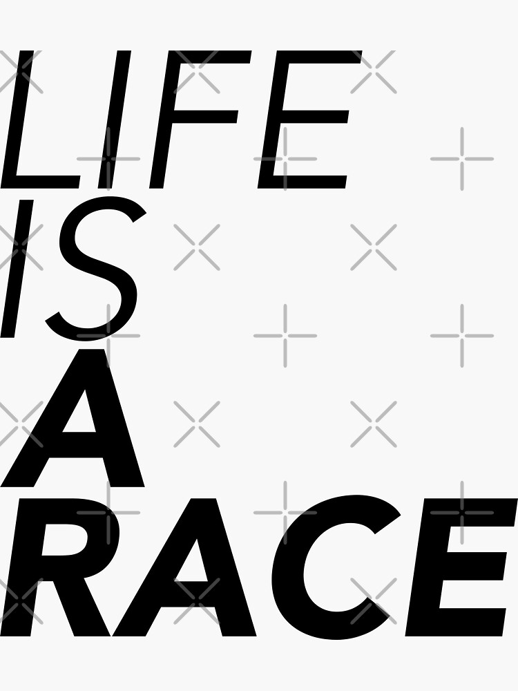"Life is a Race - Black" Sticker for Sale by thilinank | Redbubble