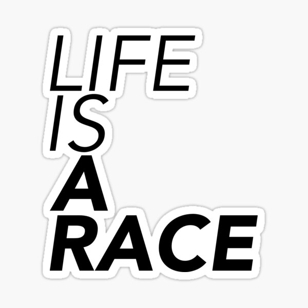 "Life is a Race - Black" Sticker for Sale by thilinank | Redbubble