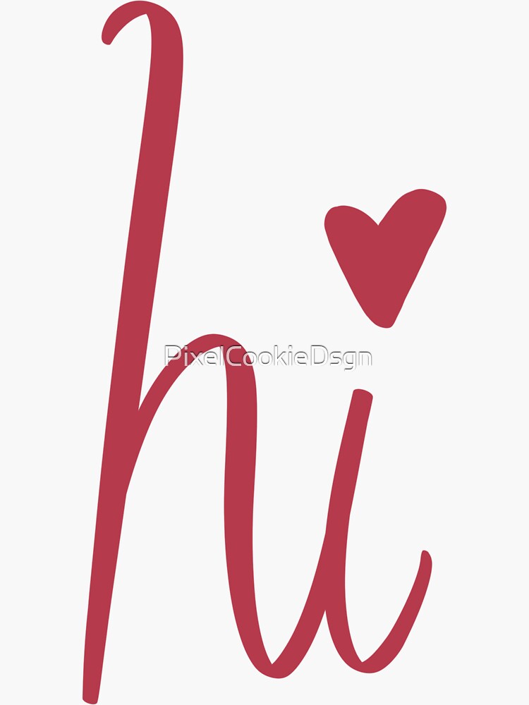 "hi with heart handlettering " Sticker for Sale by PixelCookieDsgn ...