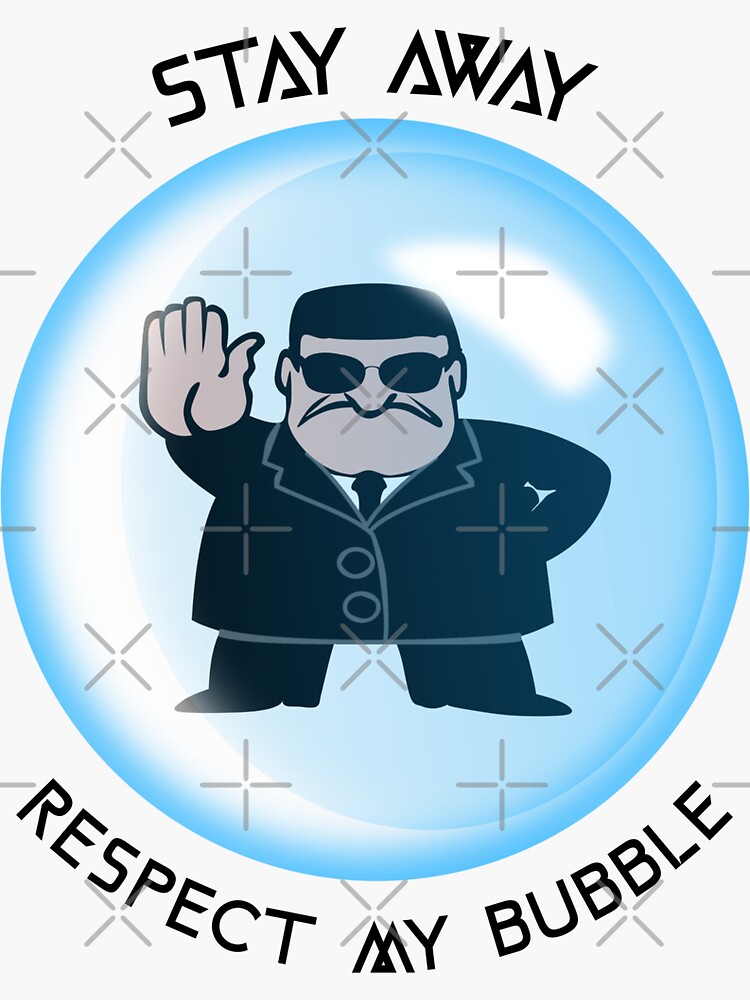 "Stay Away Respect My Bubble" Sticker for Sale by RicardoJASantos ...