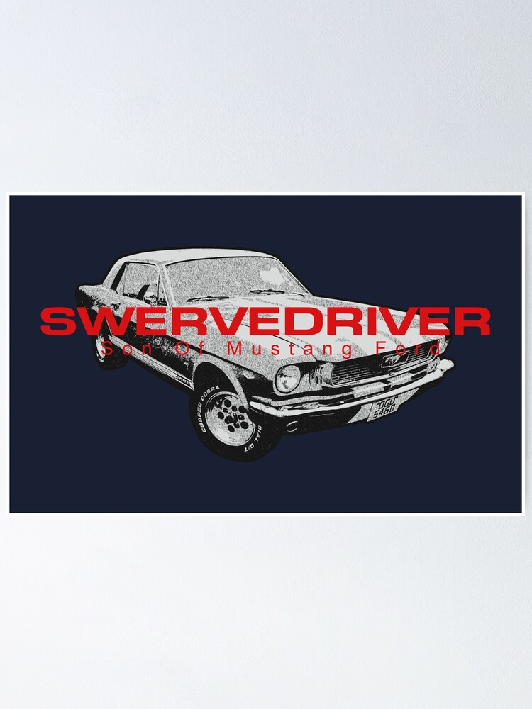 "Swervedriver // Son of mustang ford" Poster for Sale by Arvillaino ...