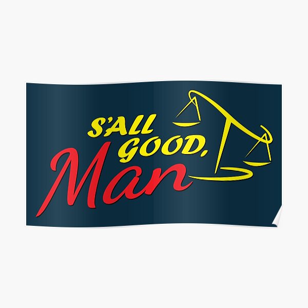"Better Call Saul - S'all Good, Man" Poster by mazzy12345 | Redbubble