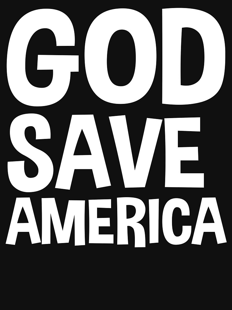 "God Save America" T-shirt by LinaDessigne | Redbubble