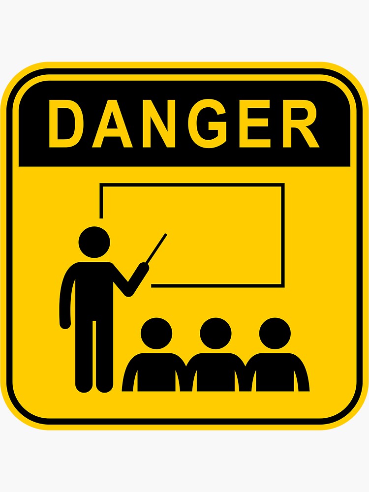 "DANGER - NO CLASSROOM TEACHING - LOCKDOWN RULES" Sticker for Sale by ...