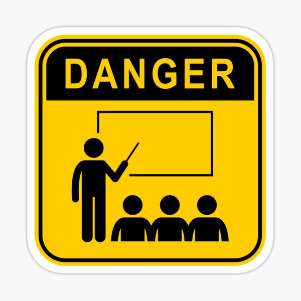 "DANGER - NO CLASSROOM TEACHING - LOCKDOWN RULES" Sticker for Sale by ...