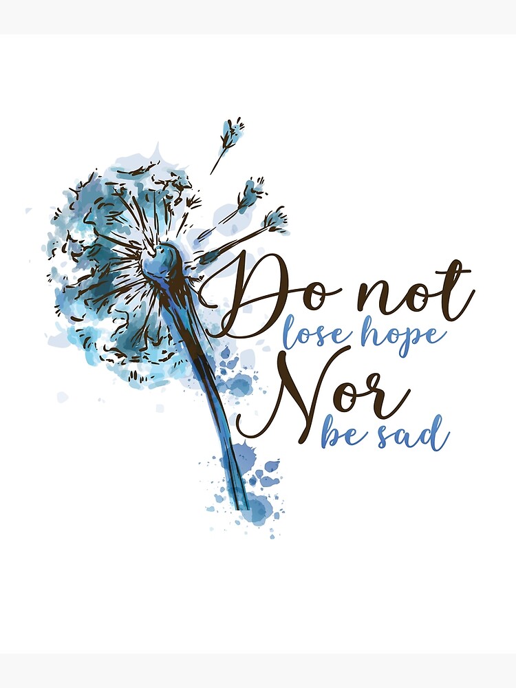 "Watercolour floral design with quote " Do not lose hope, nor be sad ...