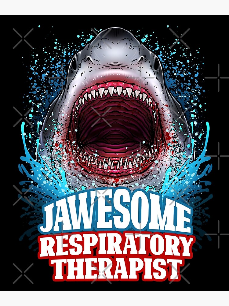 "Jawesome Respiratory Therapist - Great White Shark " Poster by ...