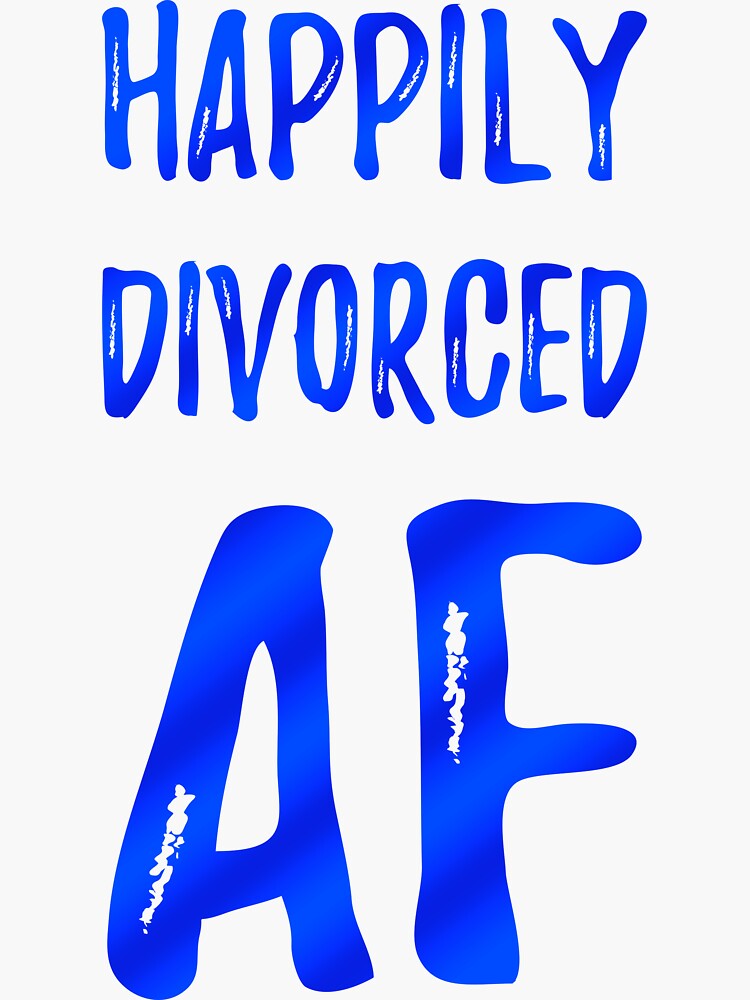 "Happily Divorced Af " Sticker for Sale by ADivorceShirt4u | Redbubble
