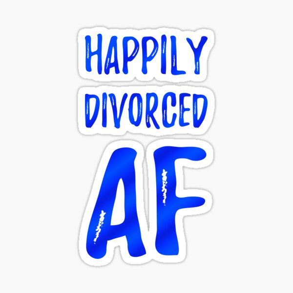 "Happily Divorced Af " Sticker for Sale by ADivorceShirt4u | Redbubble